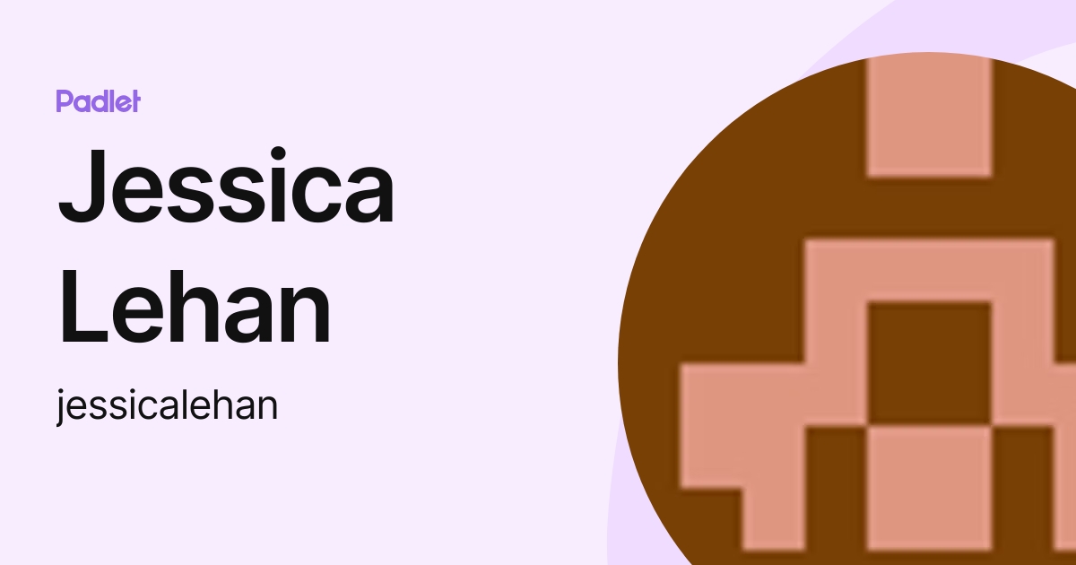Jessica Lehan (jessicalehan) profile | Padlet