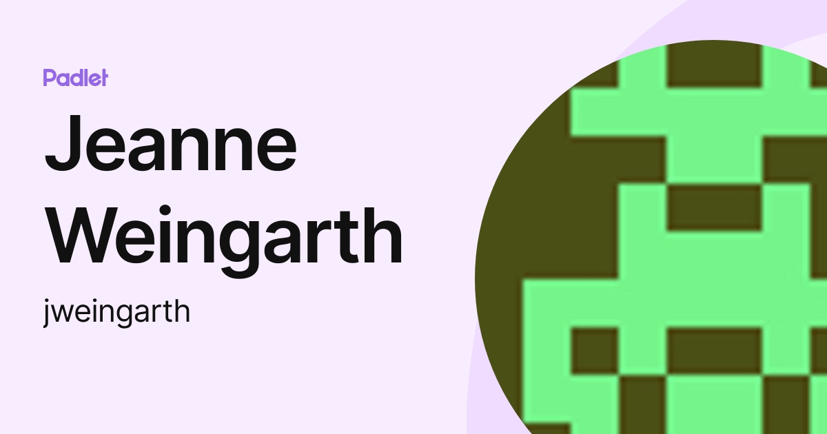 Jeanne Weingarth (jweingarth) profile | Padlet