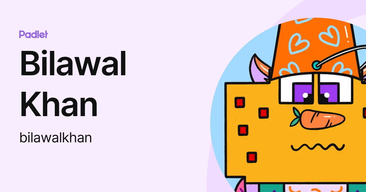 Bilawal Khan (bilawalkhan) profile | Padlet