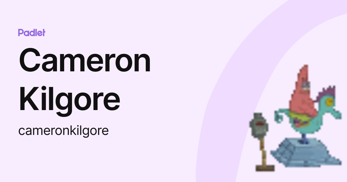 Cameron Kilgore (cameronkilgore) profile | Padlet