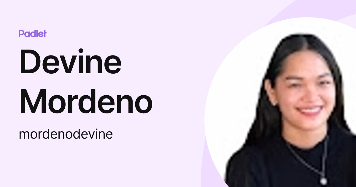 Devine Mordeno (mordenodevine) profile | Padlet