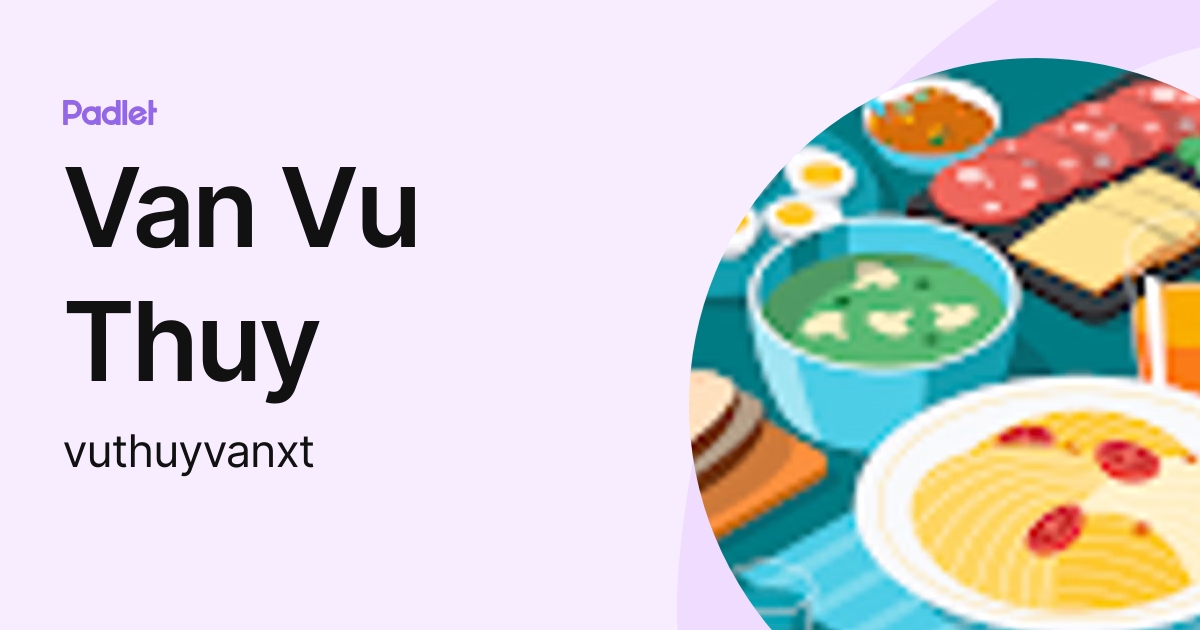 Van Vu Thuy (vuthuyvanxt) profile | Padlet