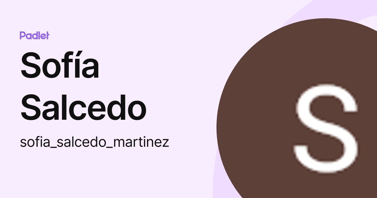 Sofía Salcedo (sofia_salcedo_martinez) profile | Padlet