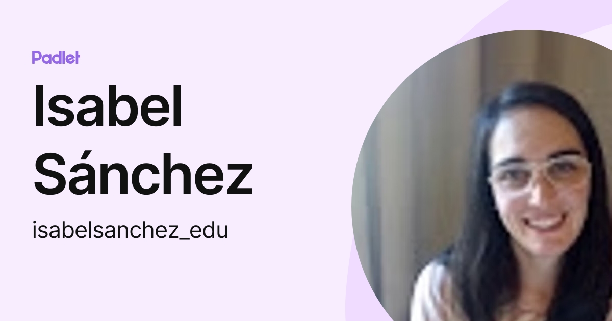 Isabel Sánchez (isabelsanchez_edu) profile | Padlet