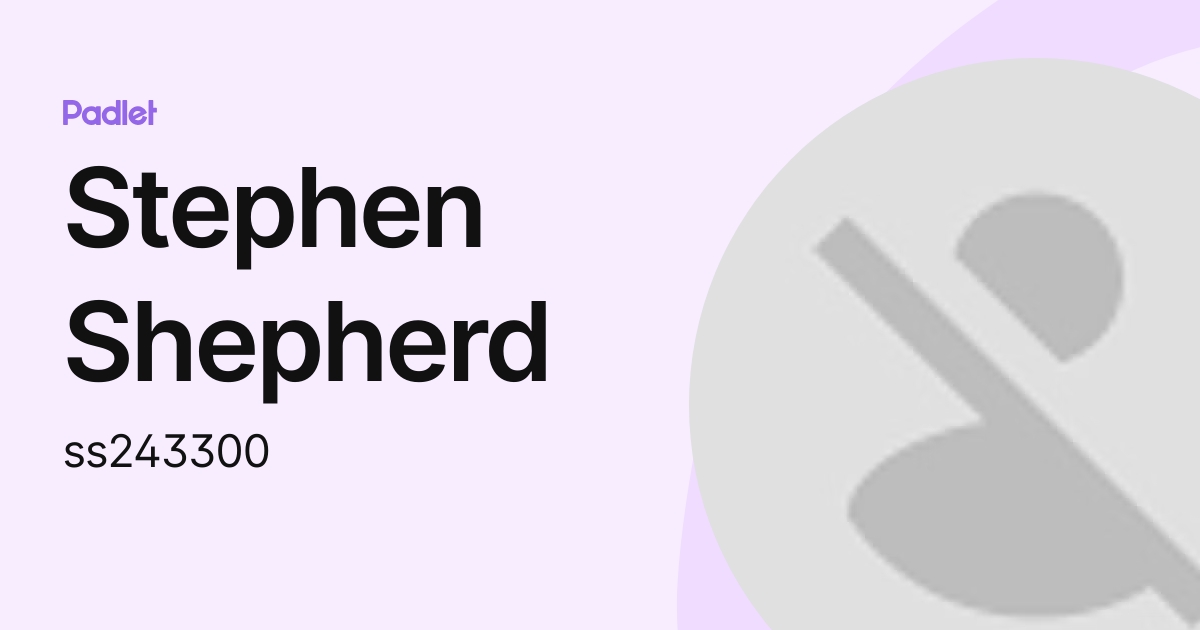Stephen Shepherd (ss243300) profile | Padlet