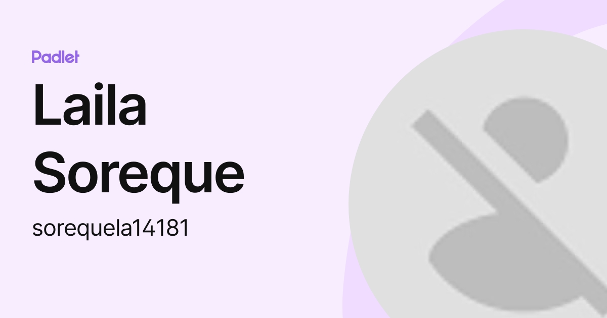 Laila Soreque (sorequela14181) profile | Padlet