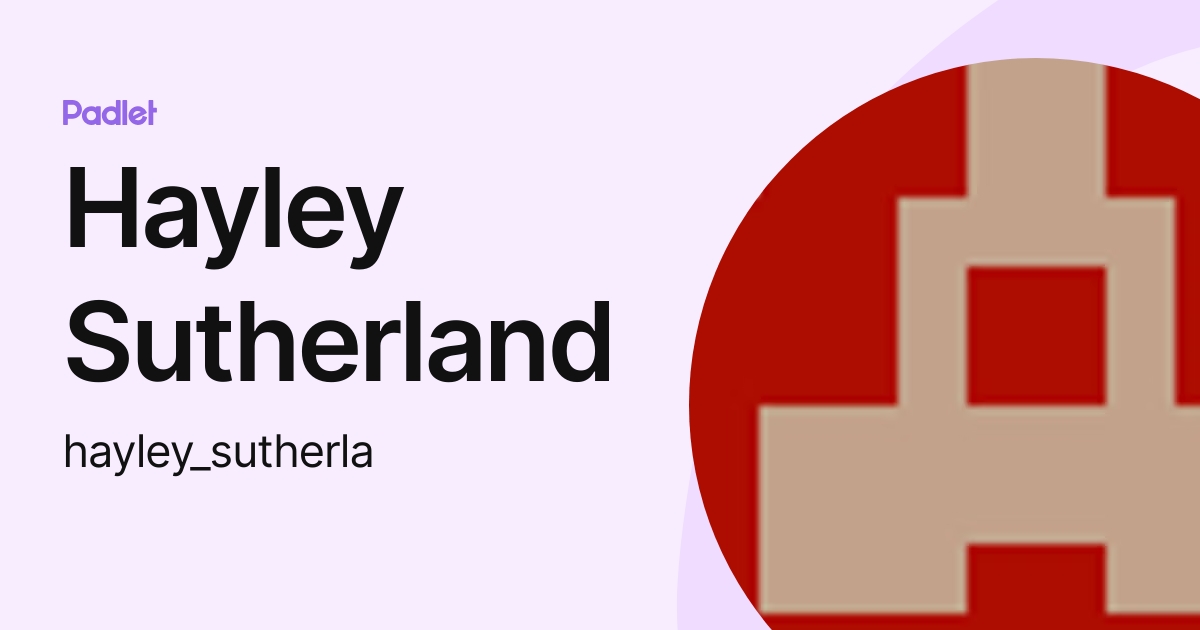 Hayley Sutherland (hayley_sutherla) profile | Padlet