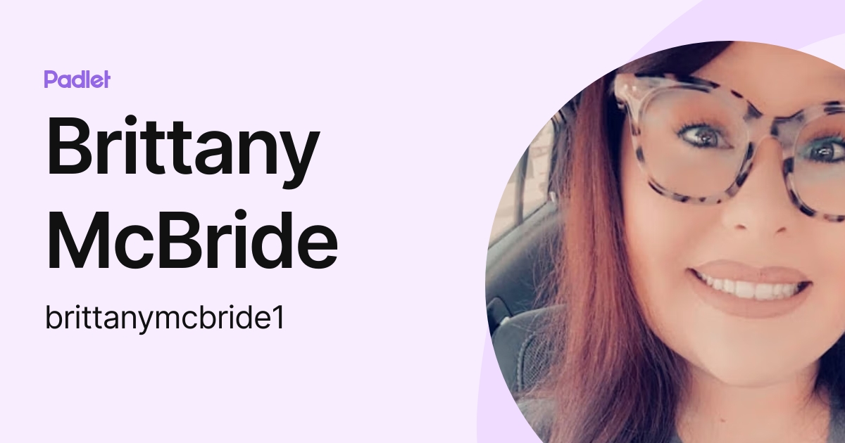 Brittany McBride (brittanymcbride1) profile | Padlet
