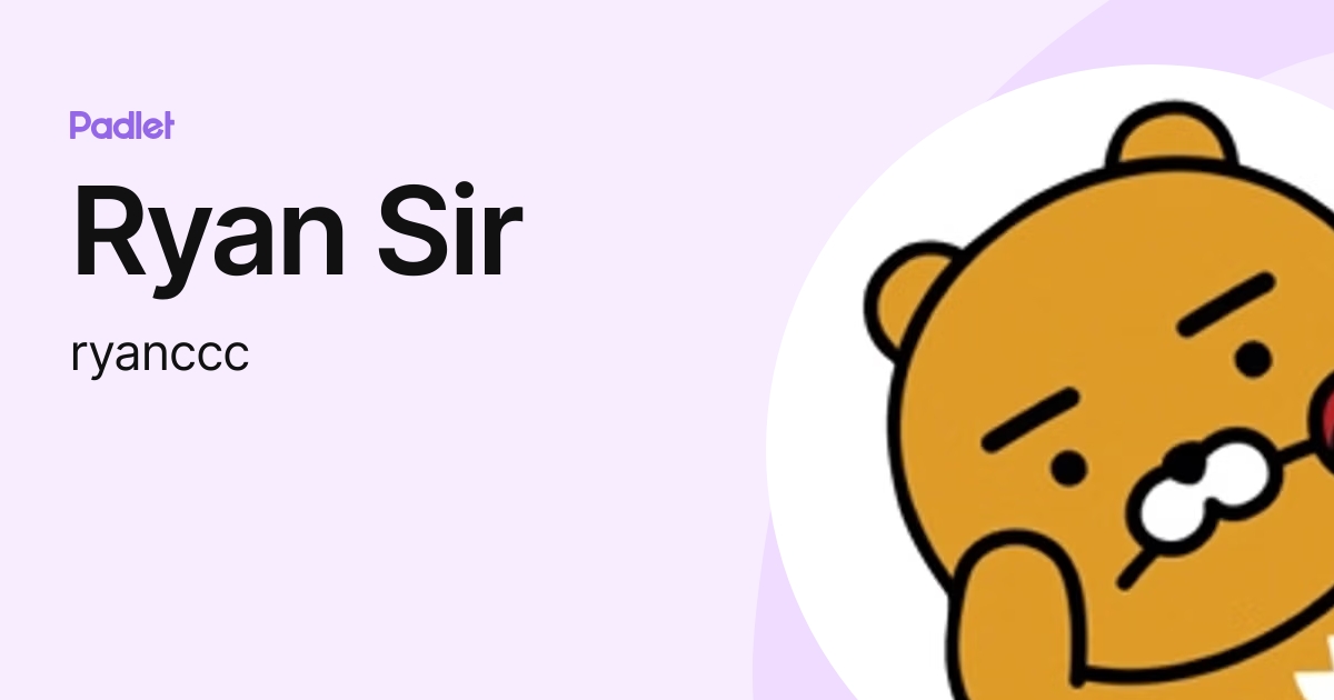 Ryan Sir (ryanccc) profile | Padlet