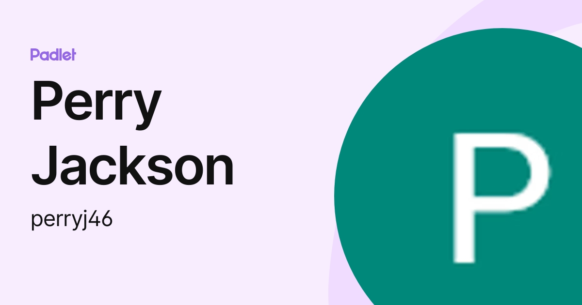 Perry Jackson (perryj46) profile | Padlet