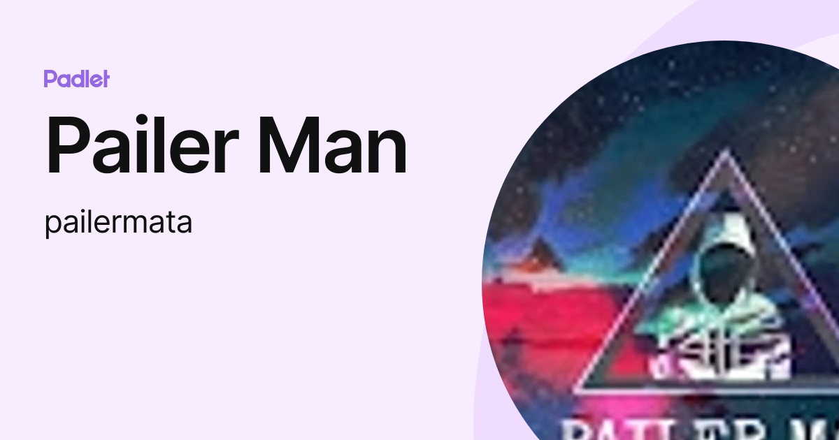 Pailer Man (pailermata) profile | Padlet