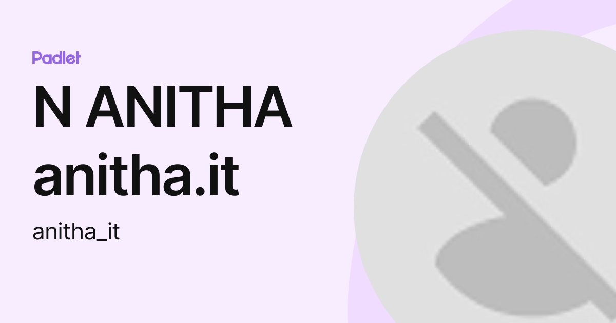 N ANITHA anitha.it (anitha_it) profile | Padlet