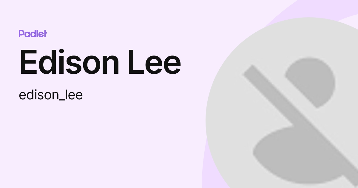 Edison Lee (edison_lee) profile | Padlet