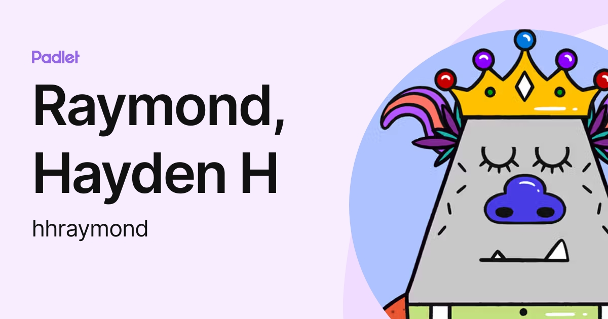 Raymond, Hayden H (hhraymond) profile | Padlet