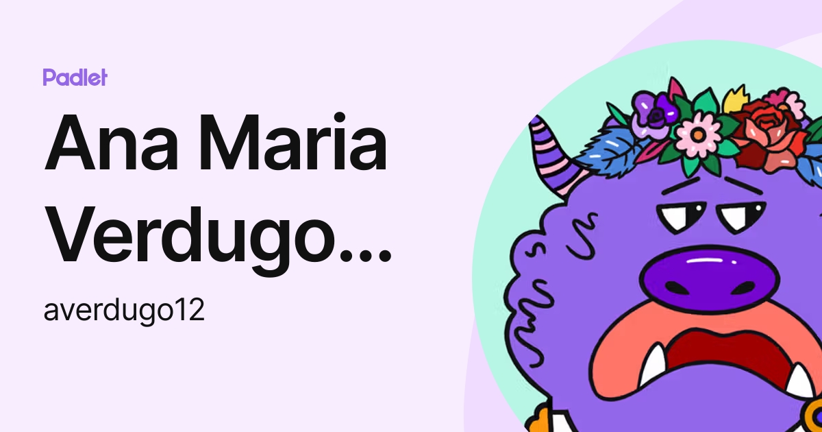 Ana Maria Verdugo Rodriguez (averdugo12) profile | Padlet