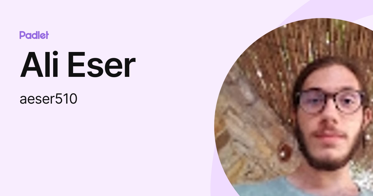 Ali Eser (aeser510) profile | Padlet