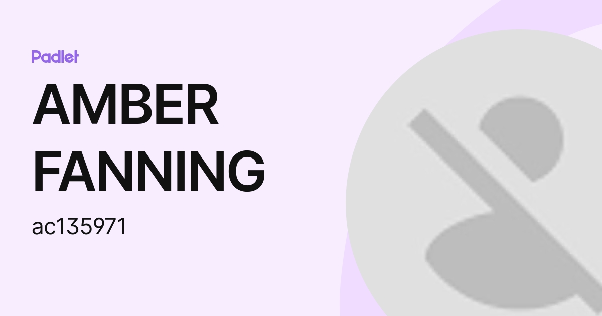 AMBER FANNING (ac135971) profile | Padlet