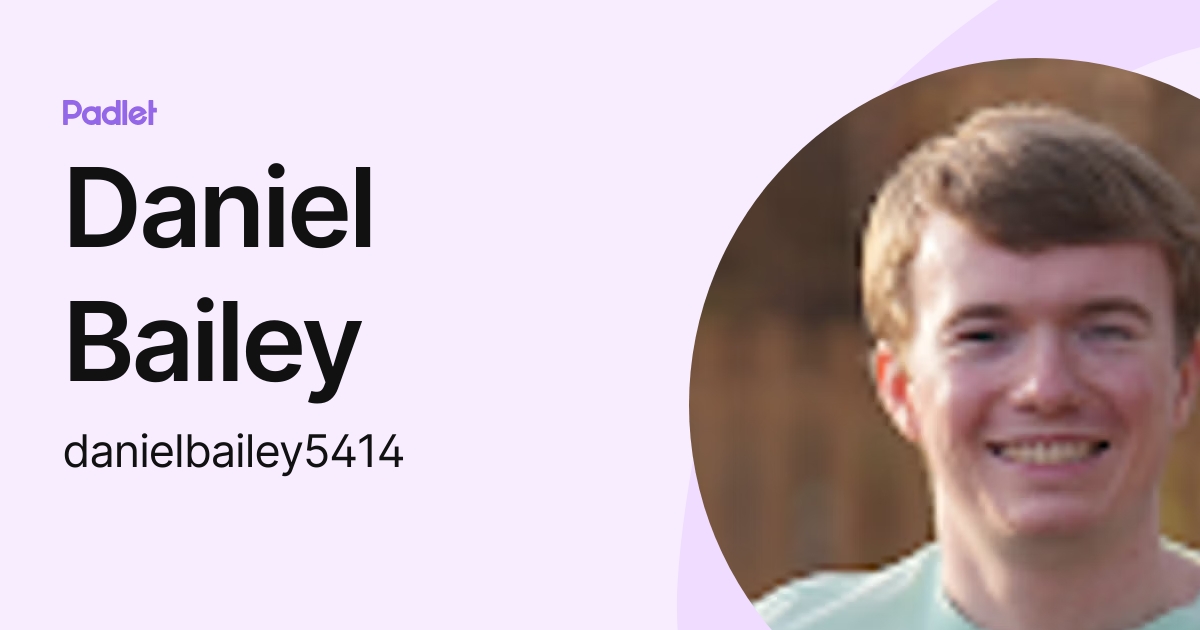 Daniel Bailey (danielbailey5414) profile | Padlet