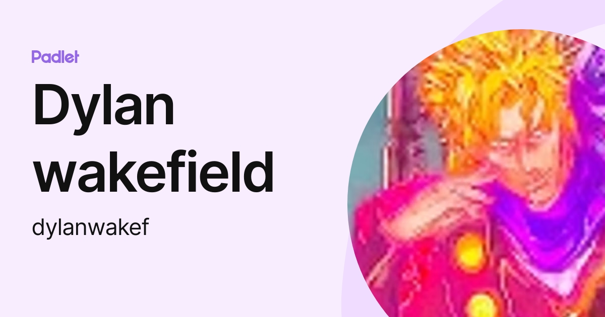 Dylan wakefield (dylanwakef) profile | Padlet