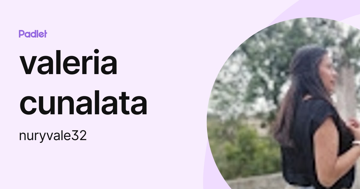 valeria cunalata (nuryvale32) profile | Padlet