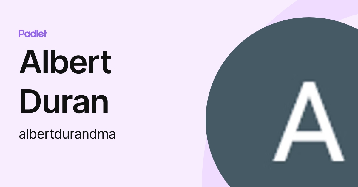 Albert Duran (albertdurandma) profile | Padlet