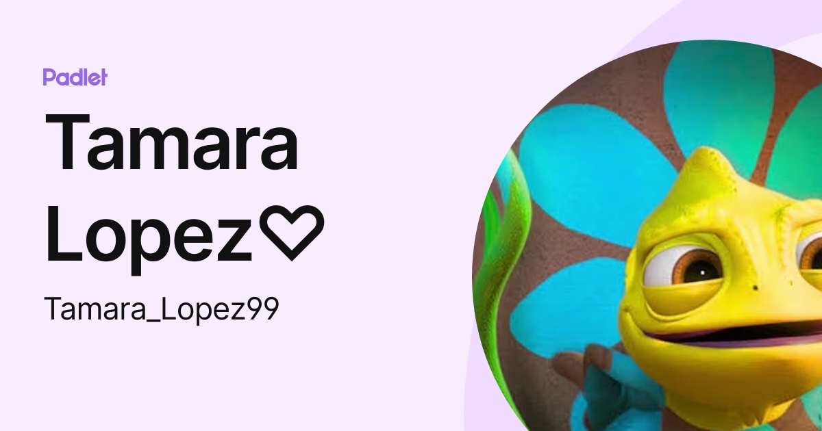 Tamara Lopez♡ (Tamara_Lopez99) profile | Padlet