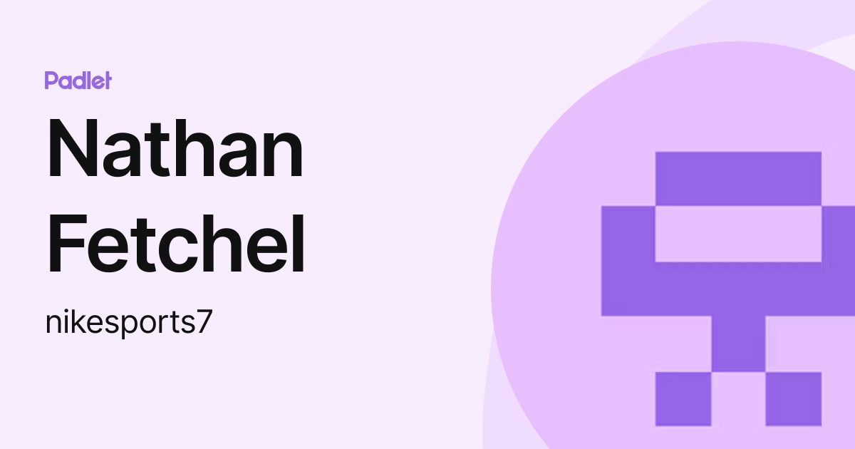 Nathan Fetchel (nikesports7) profile | Padlet