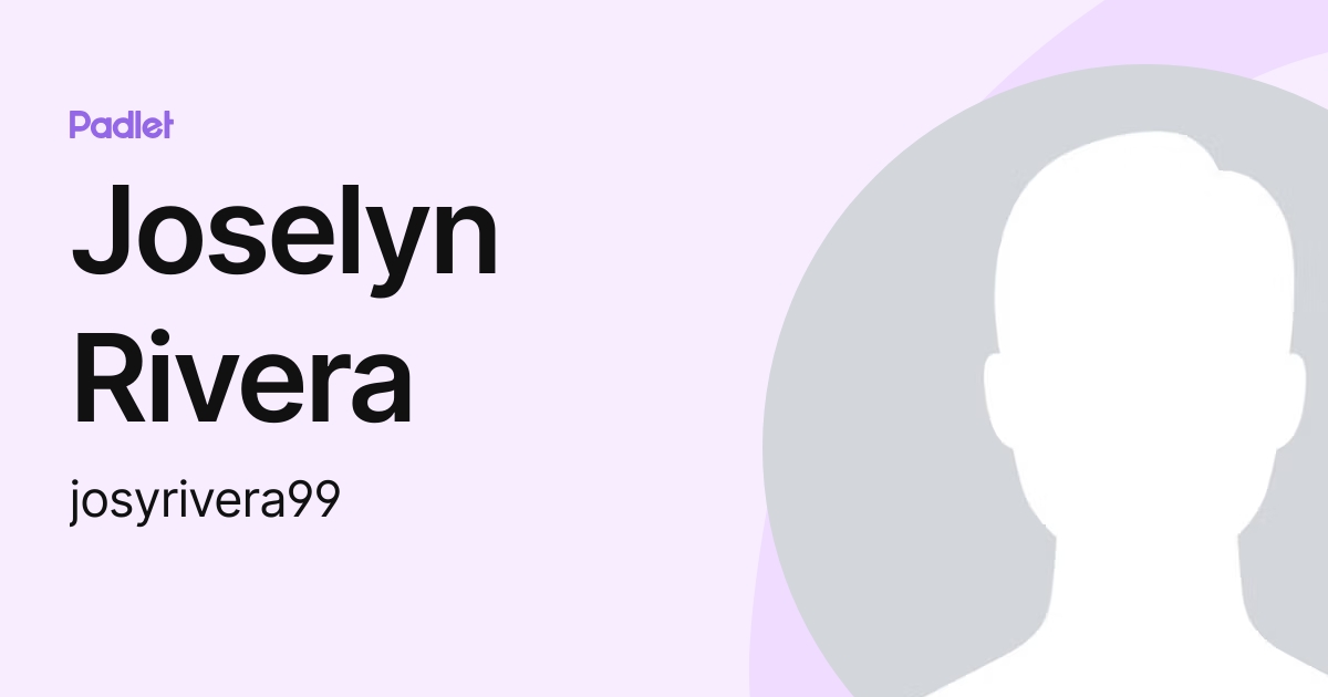 Joselyn Rivera (josyrivera99) profile | Padlet