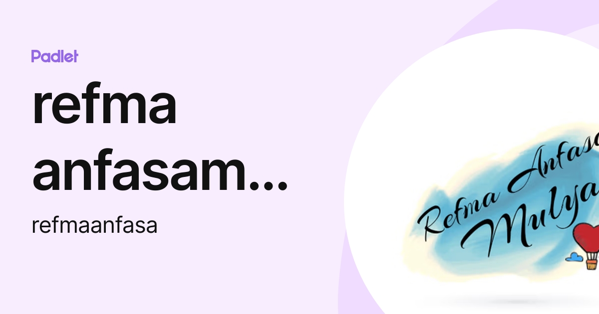 refma anfasamulya (refmaanfasa) profile | Padlet