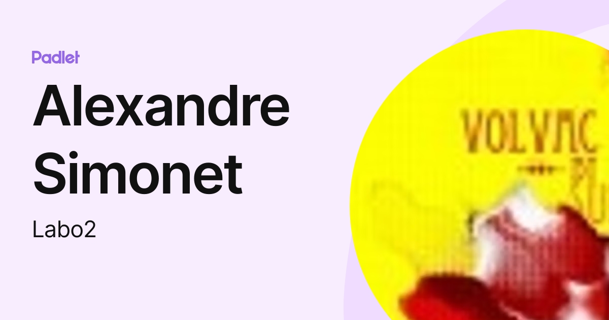 Alexandre Simonet (Labo2) profile | Padlet