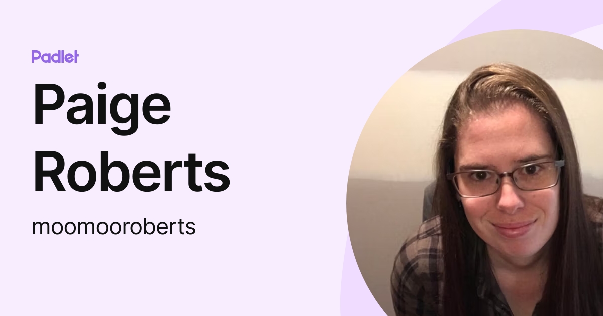 Paige Roberts (moomooroberts) profile | Padlet