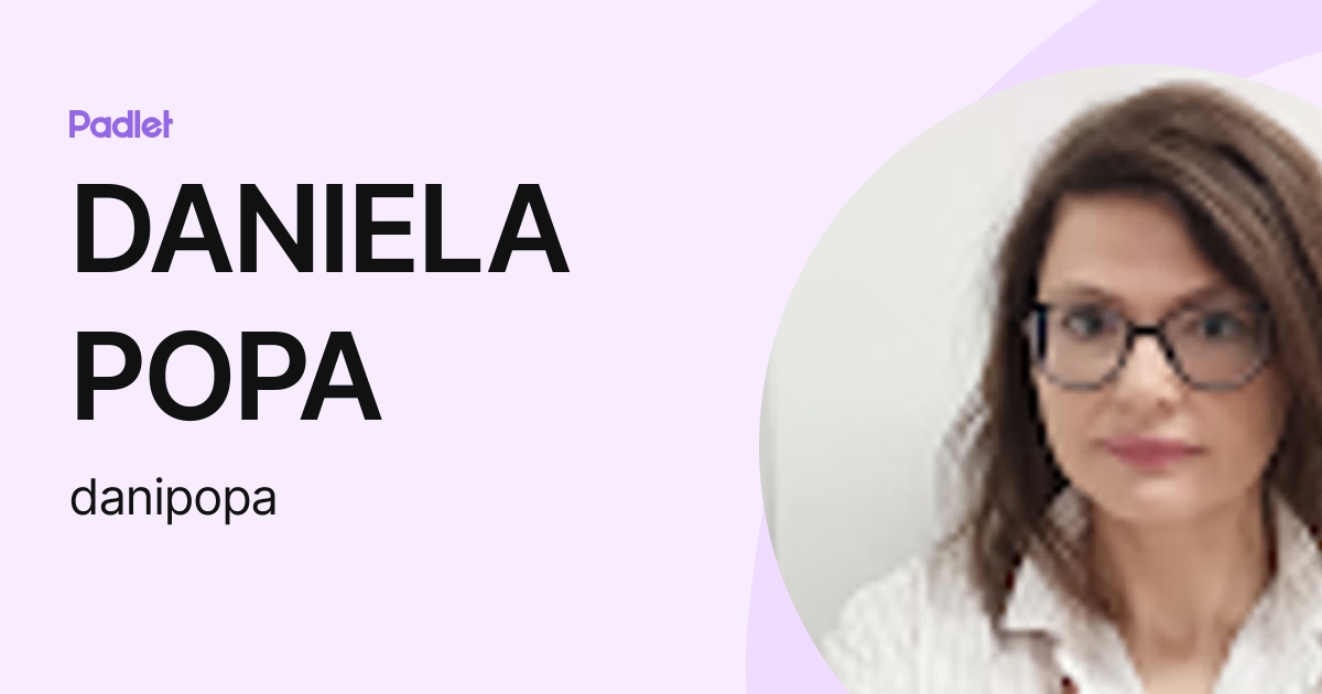 DANIELA POPA (danipopa) profile | Padlet