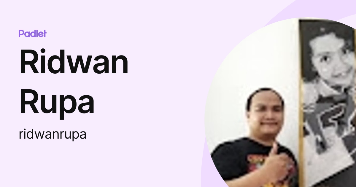 Ridwan Rupa (ridwanrupa) profile | Padlet