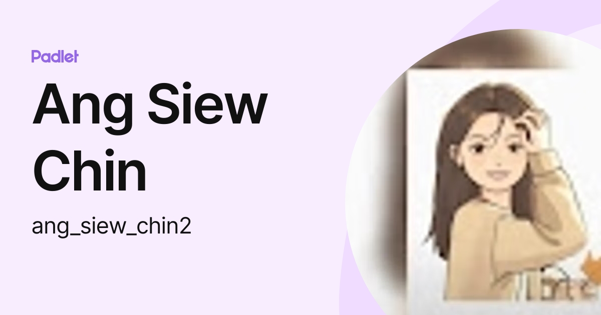Ang Siew Chin (ang_siew_chin) profile | Padlet