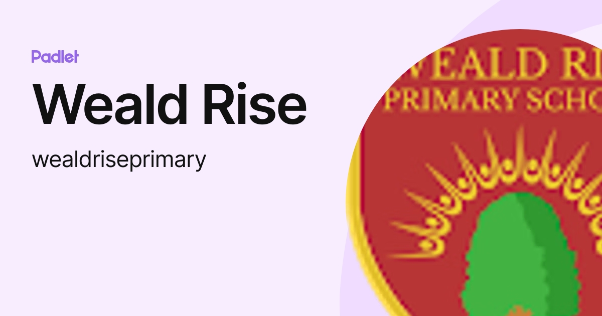 Weald Rise (wealdriseprimary) profile | Padlet
