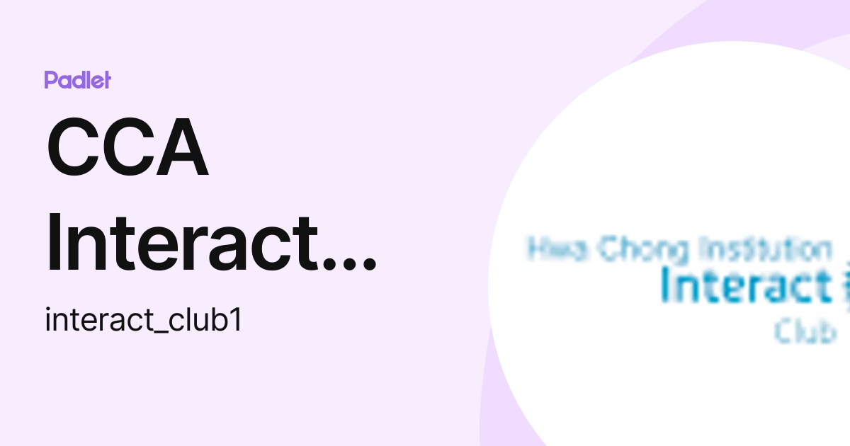CCA Interact Club (interact_club) profile | Padlet
