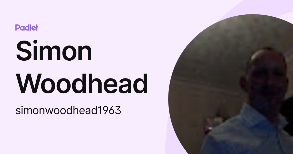 Simon Woodhead (simonwoodhead1963) profile | Padlet
