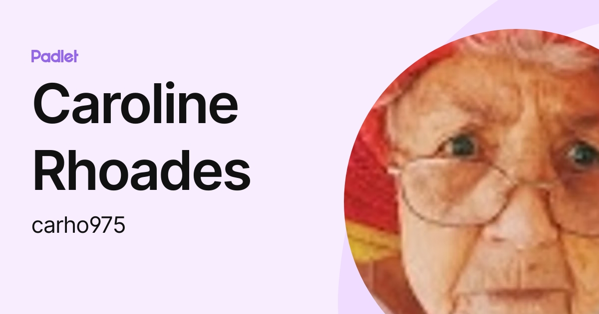 Caroline Rhoades (carho975) profile | Padlet