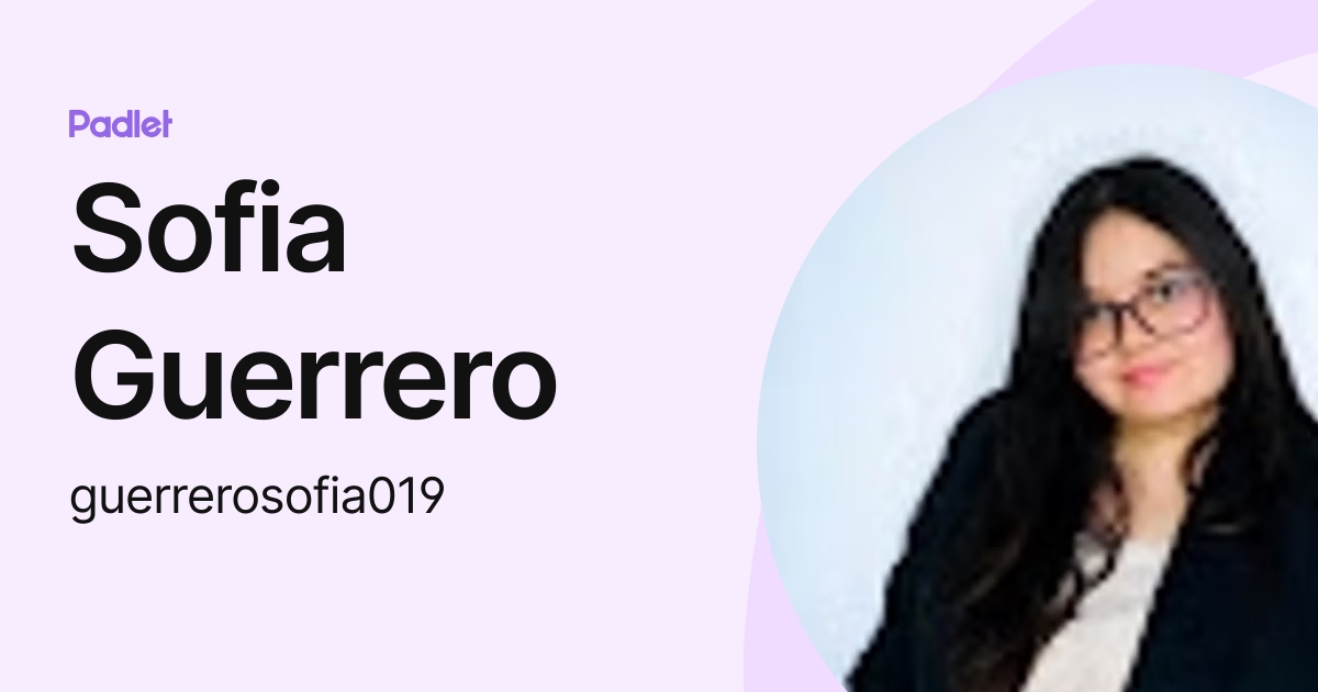 Sofia Guerrero (guerrerosofia019) profile | Padlet