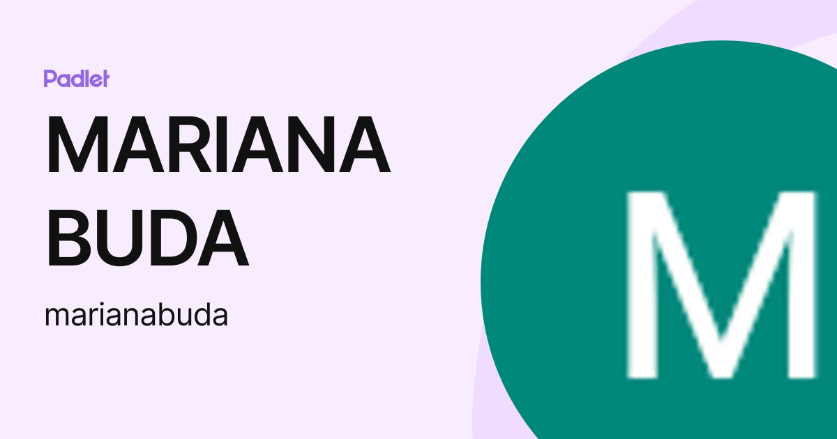 MARIANA BUDA (marianabuda) profile | Padlet