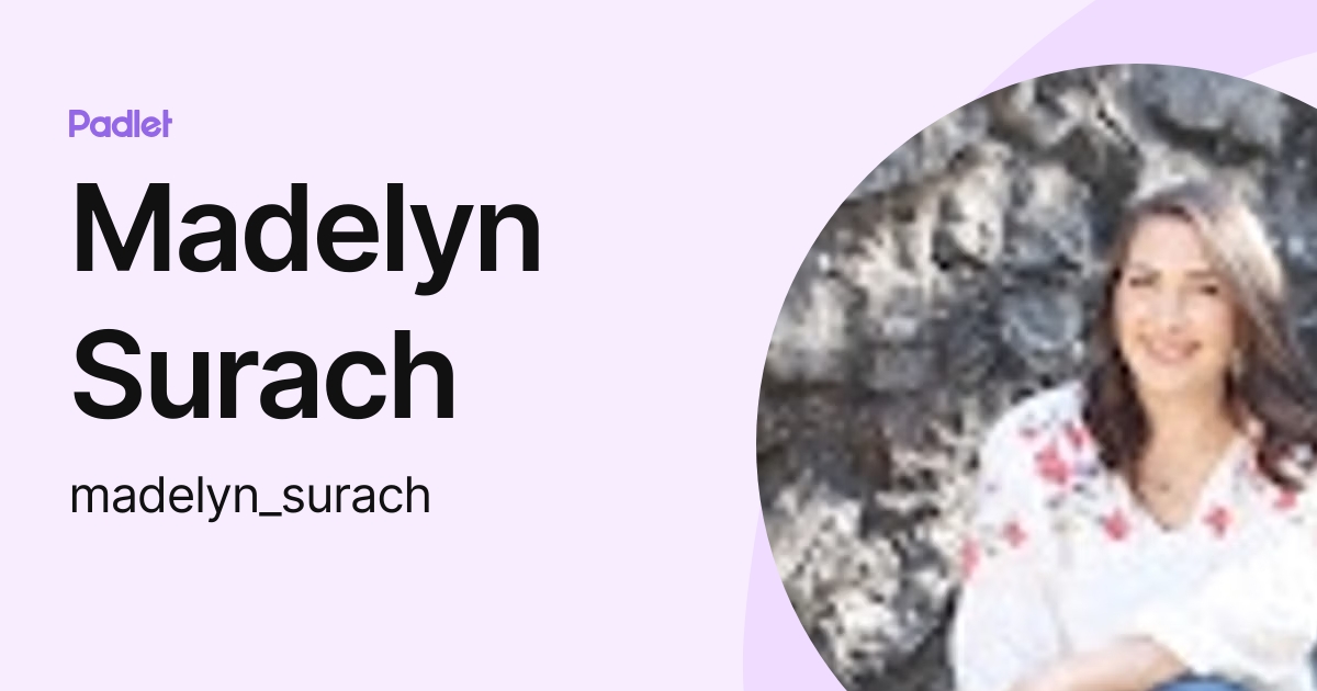 Madelyn Surach (madelyn_surach) profile | Padlet