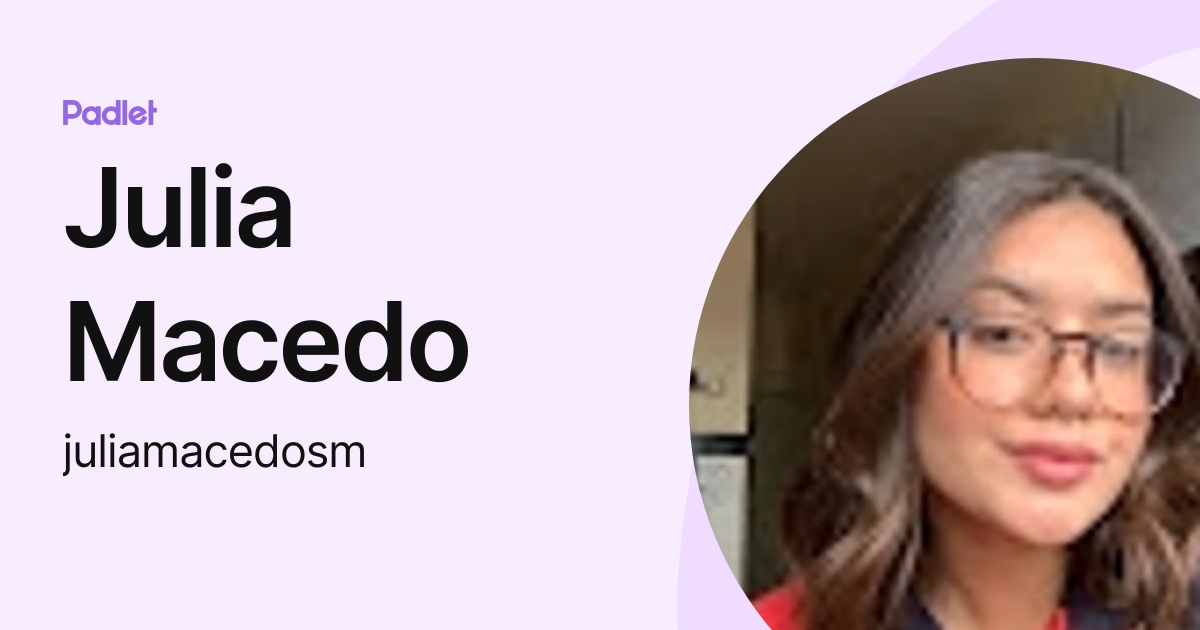 Julia Macedo (juliamacedosm) profile | Padlet
