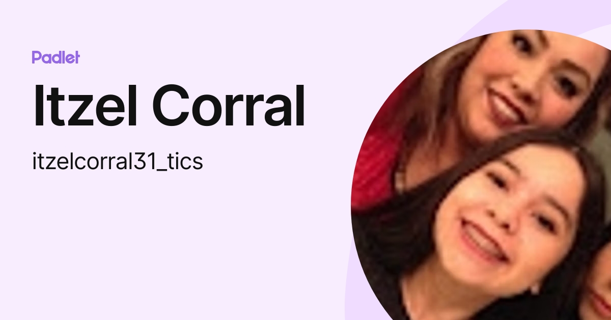 Itzel Corral (itzelcorral31_tics) profile | Padlet