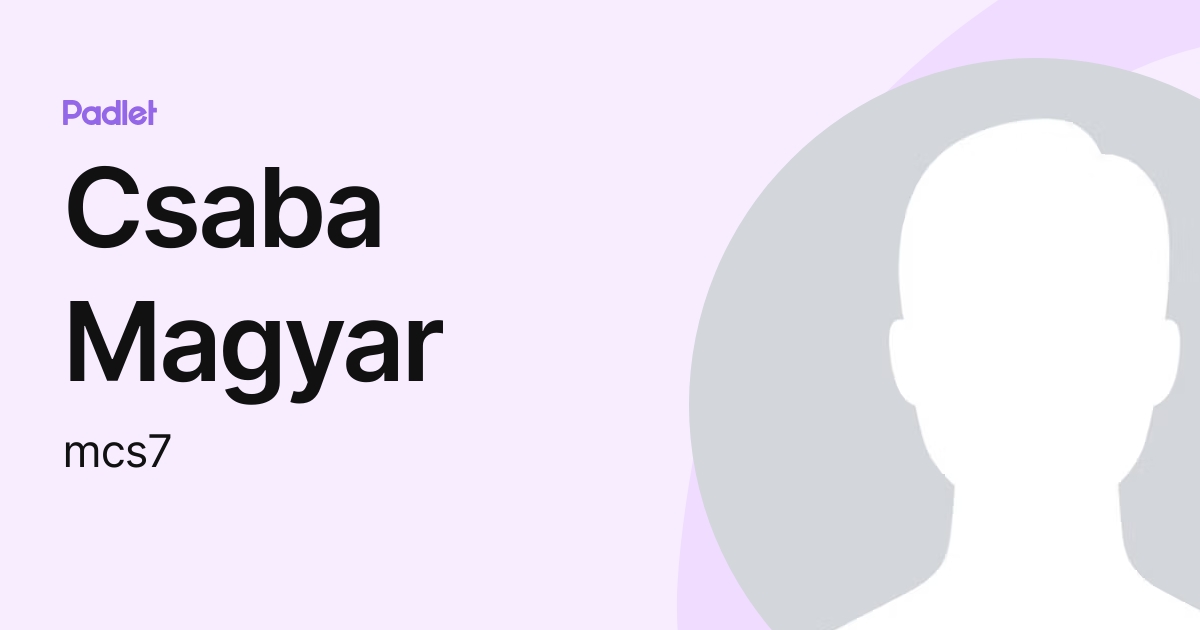 Csaba Magyar (mcs7) profile | Padlet