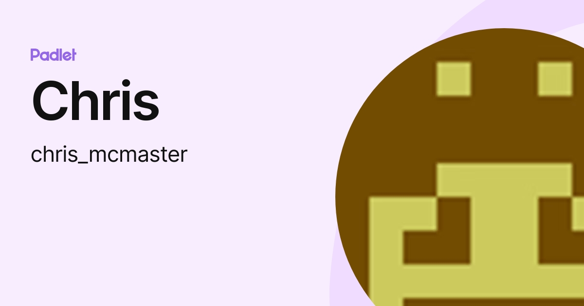 Chris (chris_mcmaster) profile | Padlet