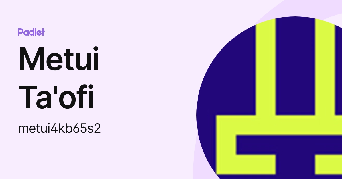Metui Ta'ofi (metui4kb65s2) profile | Padlet