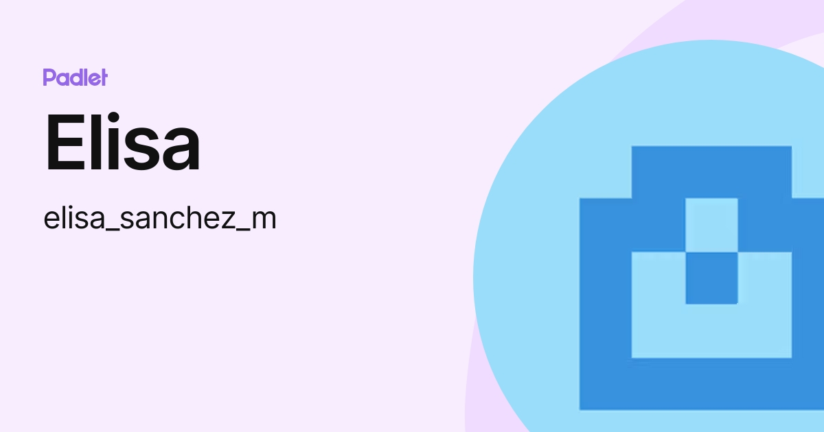 Elisa (elisa_sanchez_m) profile | Padlet