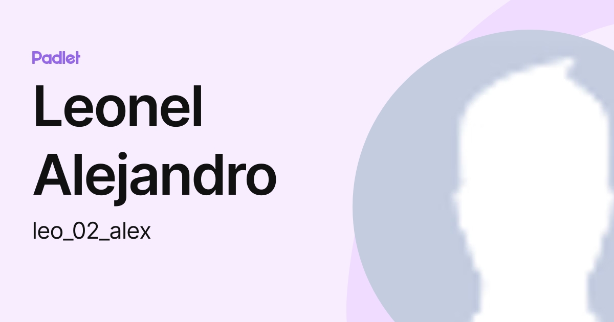 Leonel Alejandro (leo_02_alex) profile | Padlet