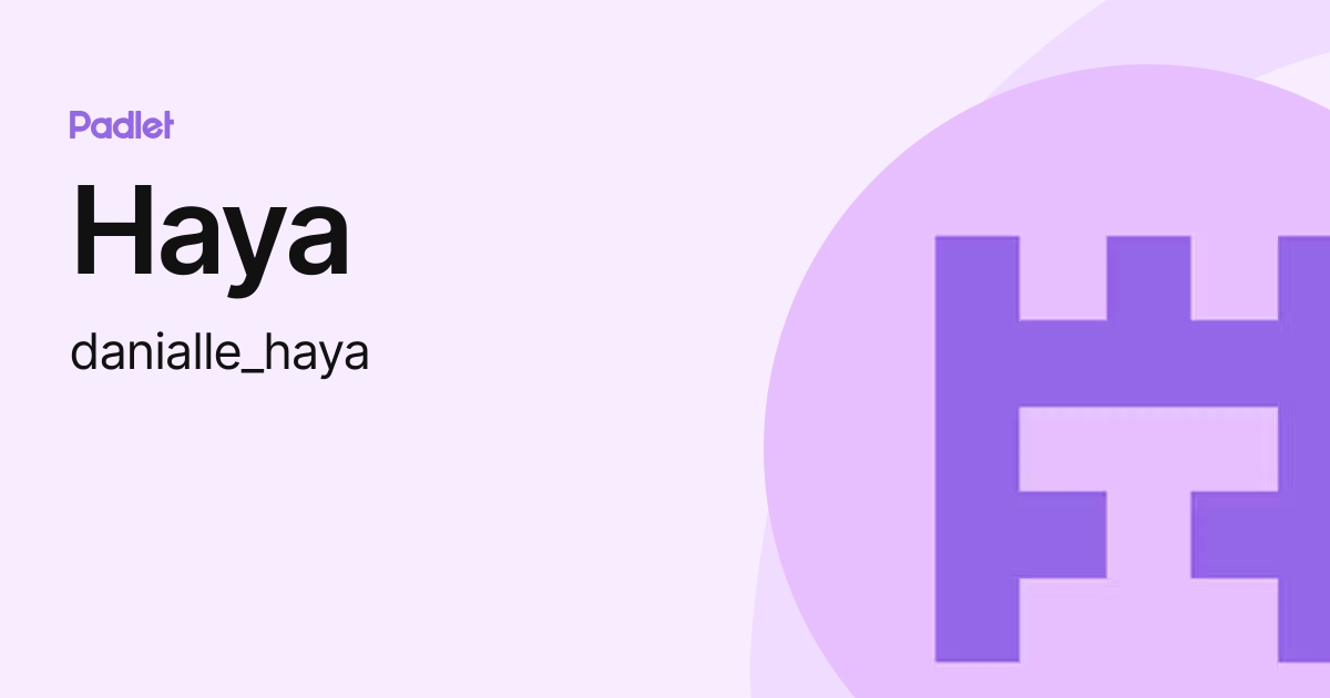 Haya (danialle_haya) profile | Padlet