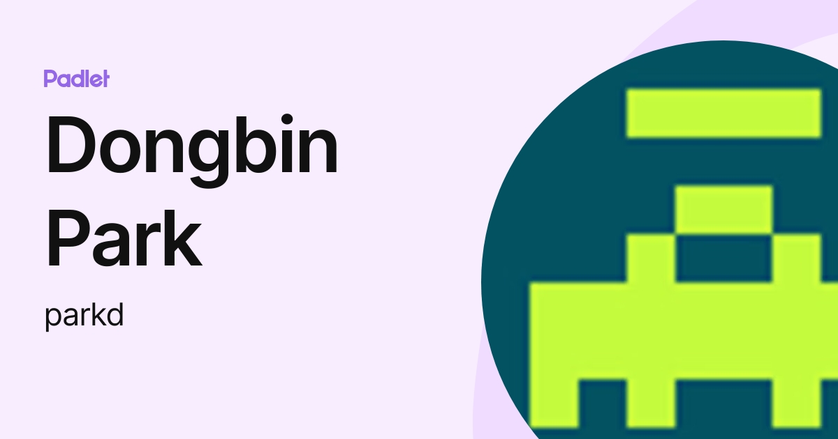 Dongbin Park (parkd) profile | Padlet